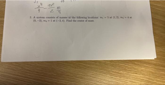 Solved 4x4−29x2481 2. A system consists of masses at the | Chegg.com