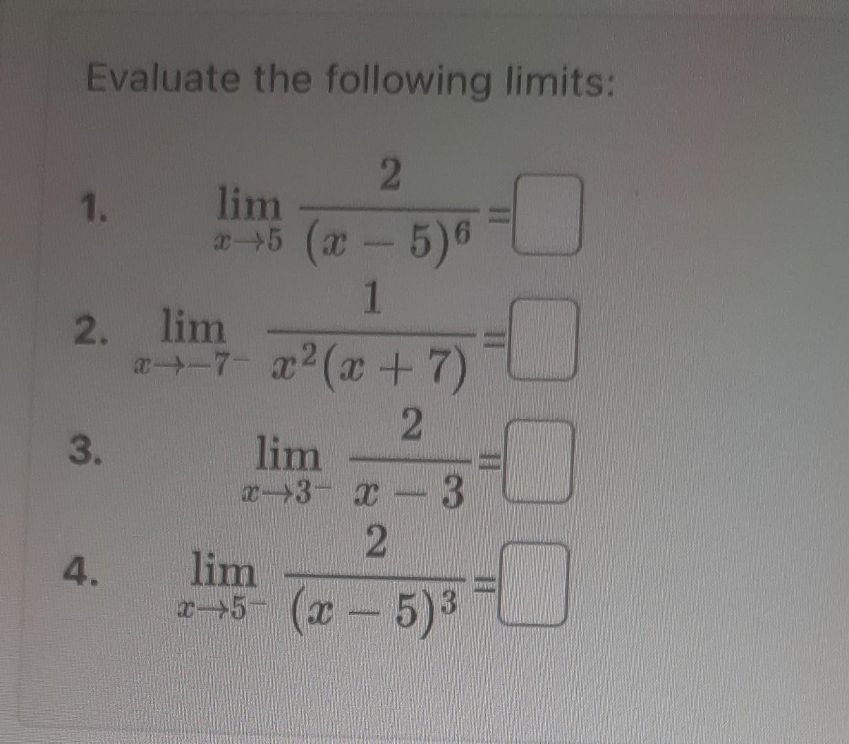 Solved Evaluate the following limits: 1. limx→5(x−5)62= 2. | Chegg.com