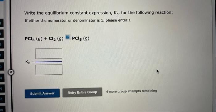 Solved Write the equilibrium constant expression, Kc, for | Chegg.com