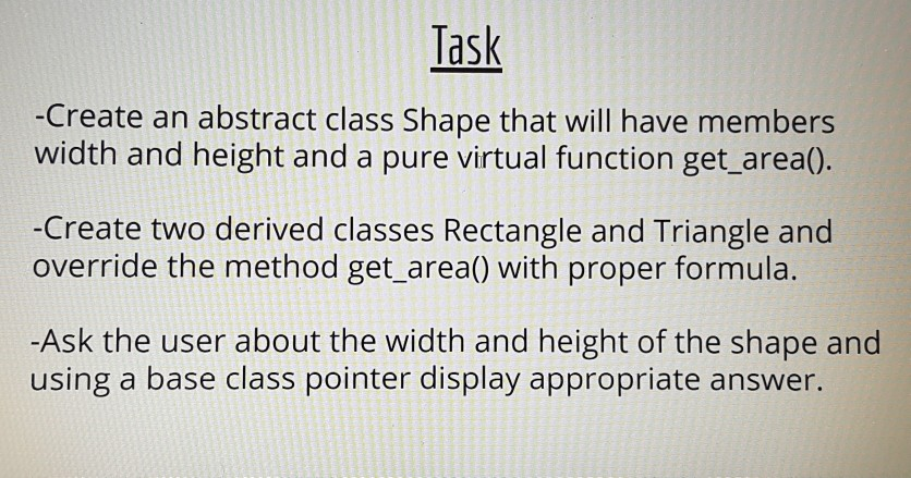 Solved Task -Create an abstract class Shape that will have | Chegg.com