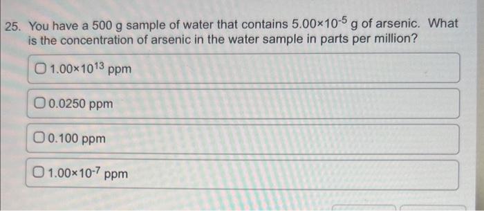 Solved 25. You have a 500 g sample of water that contains | Chegg.com