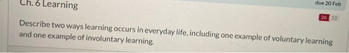 Solved Ch. 6 Learning 26 33 Describe two ways learning | Chegg.com