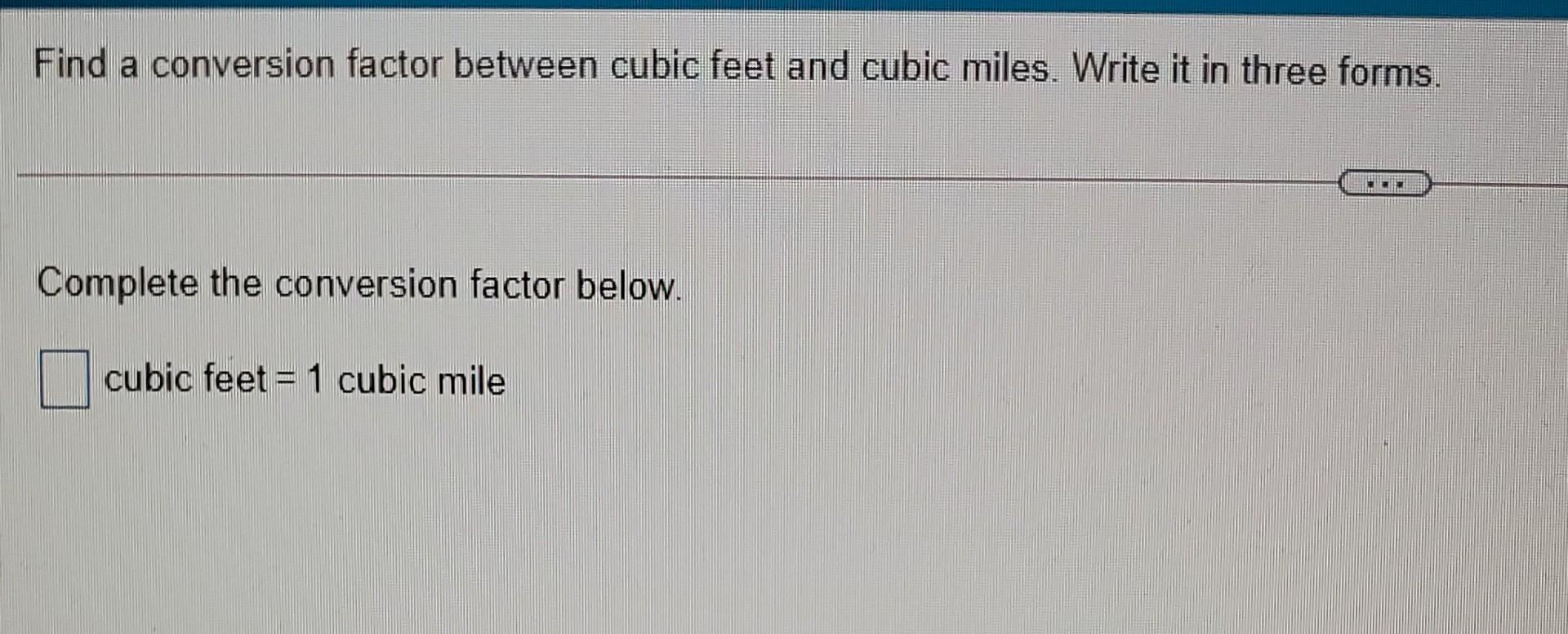 Solved Find a conversion factor between cubic feet and cubic | Chegg.com