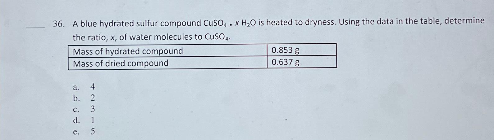 Solved A blue hydrated sulfur compound CuSO4*xH2O ﻿is heated | Chegg.com