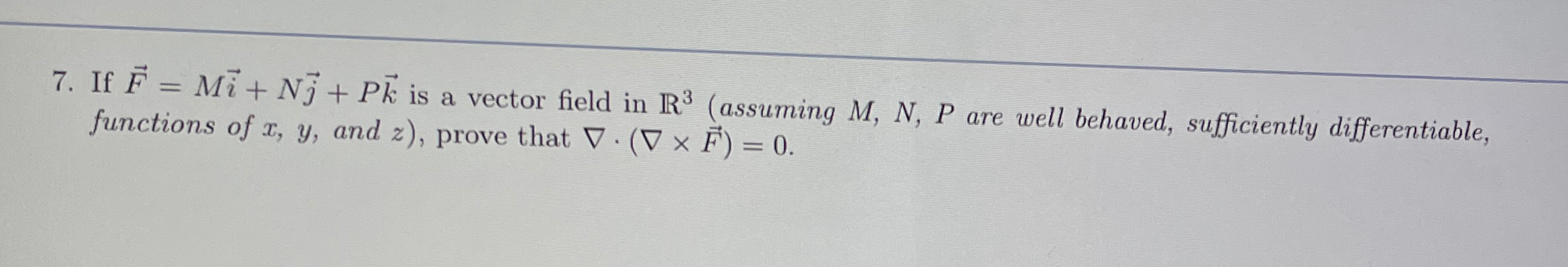 Solved If vec(F)=Mvec(i)+Nvec(j)+Pvec(k) ﻿is a vector field | Chegg.com