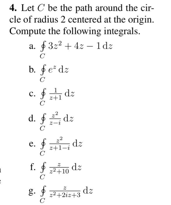 Solved 4. Let C be the path around the circle of radius 2 | Chegg.com