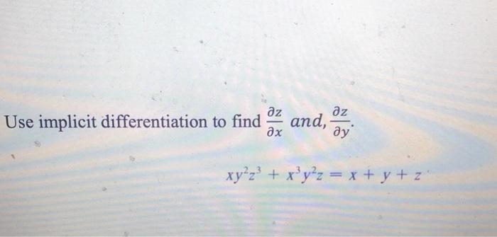 Solved az дz Use implicit differentiation to find and, ax | Chegg.com
