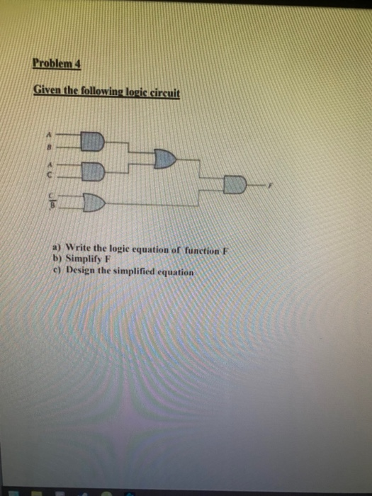 Solved Problem 4 Given the following logic circuit a) Write | Chegg.com