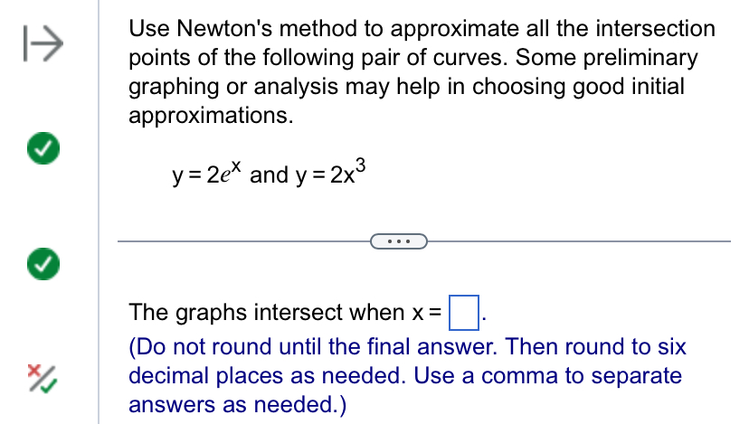 Solved Use Newton's method to approximate all the | Chegg.com