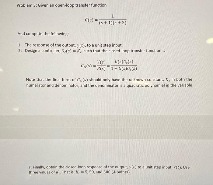 Solved Problem 3: Given an open-loop transfer function | Chegg.com