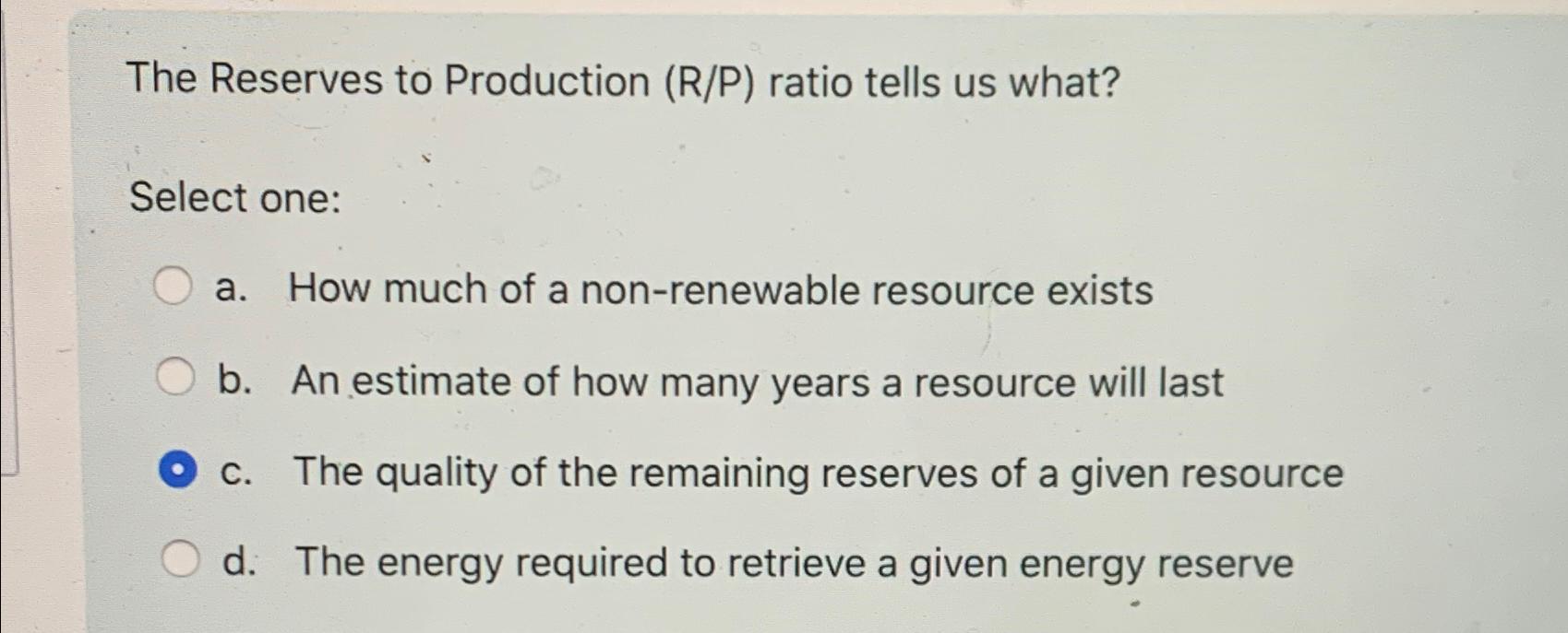 Solved The Reserves to Production (R/P) ﻿ratio tells us | Chegg.com