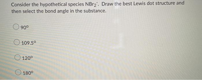 Solved Consider the hypothetical species NBr2 . Draw the | Chegg.com