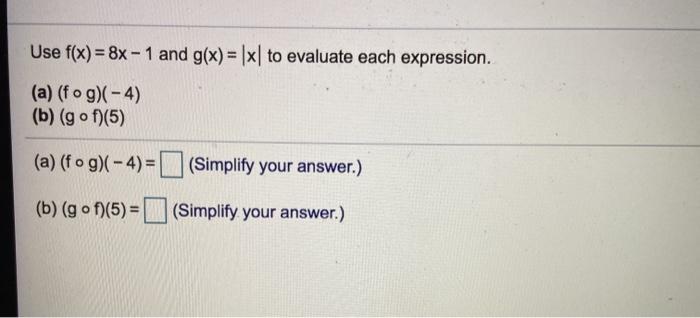 Solved Use f(x) = 8x - 1 and g(x) = x/ to evaluate each | Chegg.com