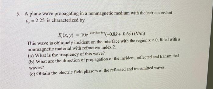 Solved A plane wave propagating in a nonmagnetic medium with | Chegg.com