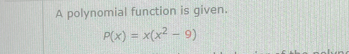 Solved A polynomial function is given.P(x)=x(x2-9) | Chegg.com