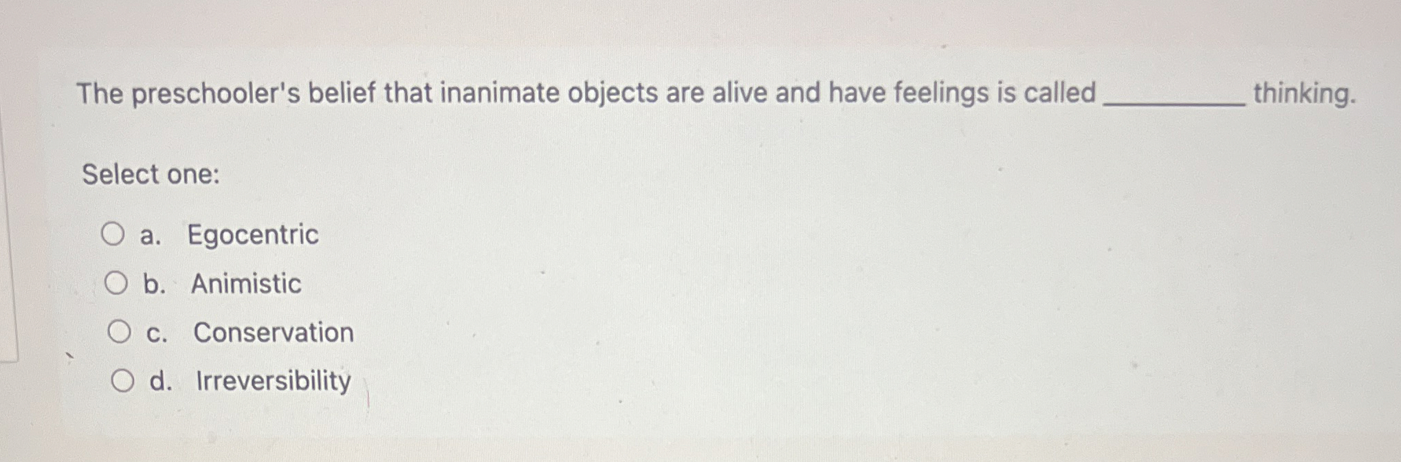 Solved The preschooler's belief that inanimate objects are | Chegg.com