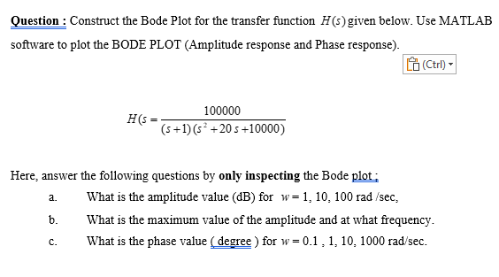 Solved Question: Construct the Bode Plot for the transfer | Chegg.com