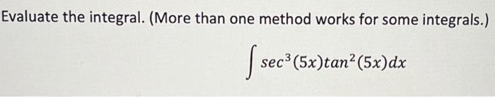 Solved Evaluate the integral. (More than one method works | Chegg.com