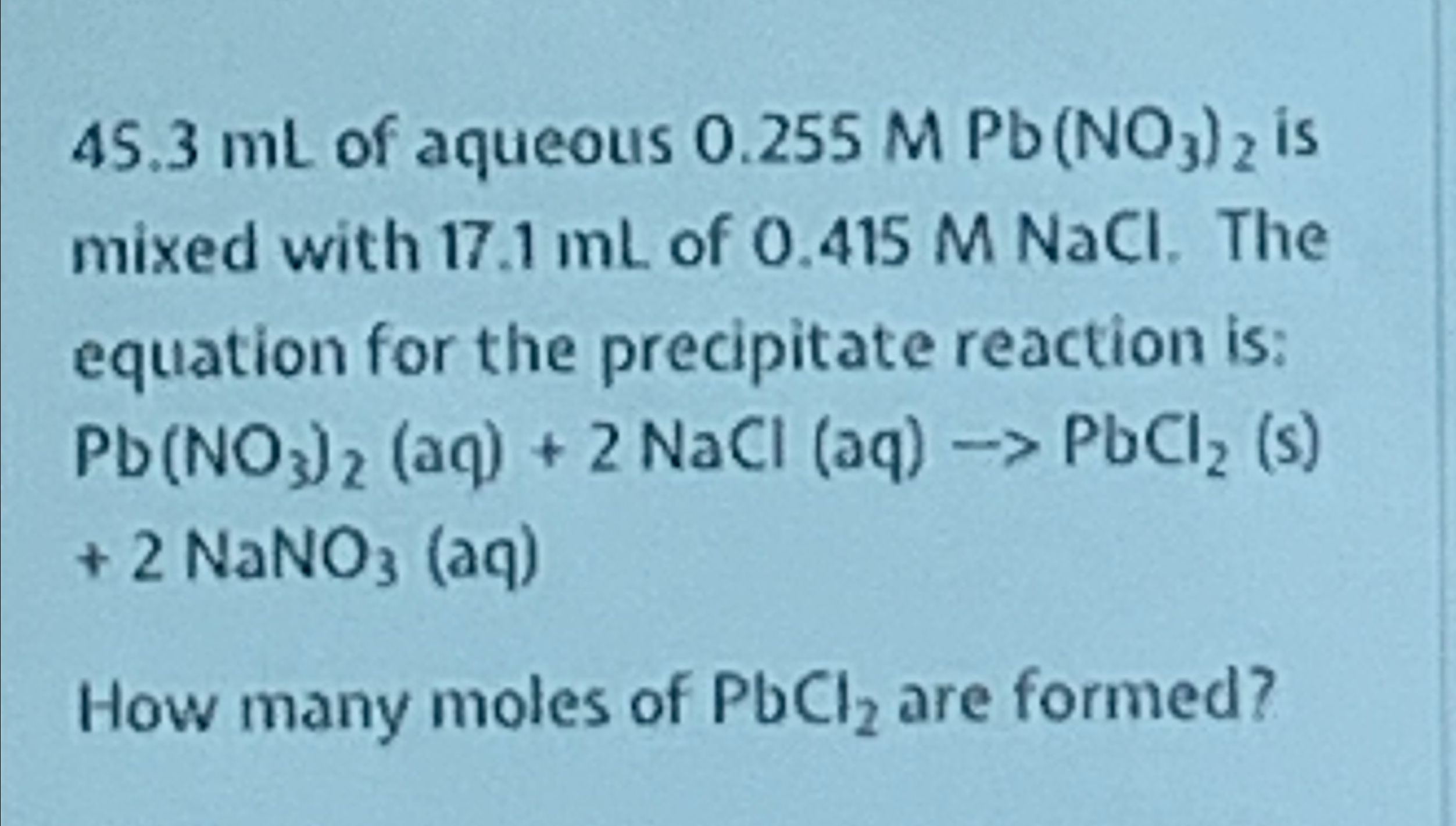 Solved 45.3mL ﻿of aqueous 0.255MPb(NO3)2 ﻿is mixed with | Chegg.com