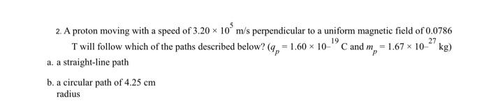 Solved 2. A proton moving with a speed of 3.20×105 m/s | Chegg.com