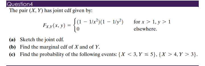 Solved Question4 The pair (X, Y) has joint cdf given by: | Chegg.com