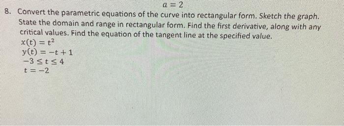 Solved 8. Convert the parametric equations of the curve into | Chegg.com
