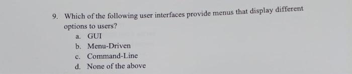 Solved 9. Which of the following user interfaces provide | Chegg.com