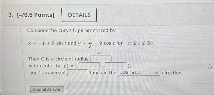 Solved Consider the curve C parametrized by x=−1+9sint and | Chegg.com
