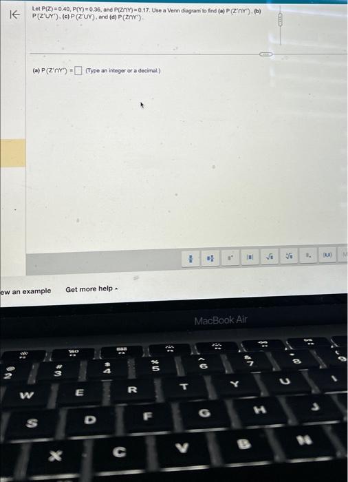 Solved K Let P(Z) = 0.40, P(Y) = 0.36, and P(ZnY) = 0.17. | Chegg.com