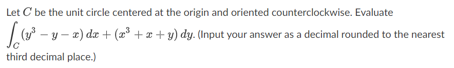 Solved Let C be the unit circle centered at the origin and | Chegg.com