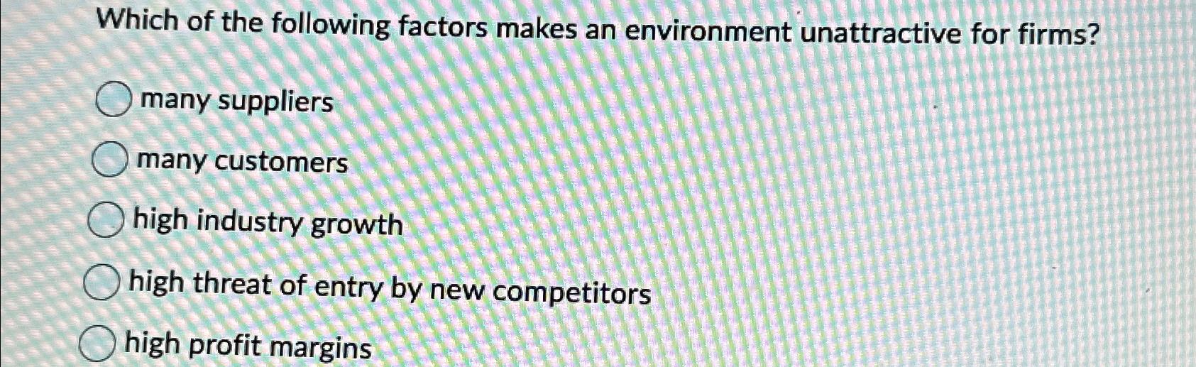 Solved Which of the following factors makes an environment | Chegg.com