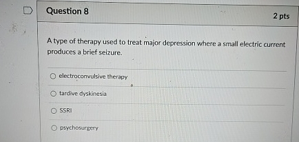 Solved Question 82 ﻿ptsA type of therapy used to treat major | Chegg.com