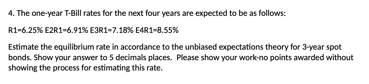 Solved The one-year T-Bill rates for the next four years are | Chegg.com