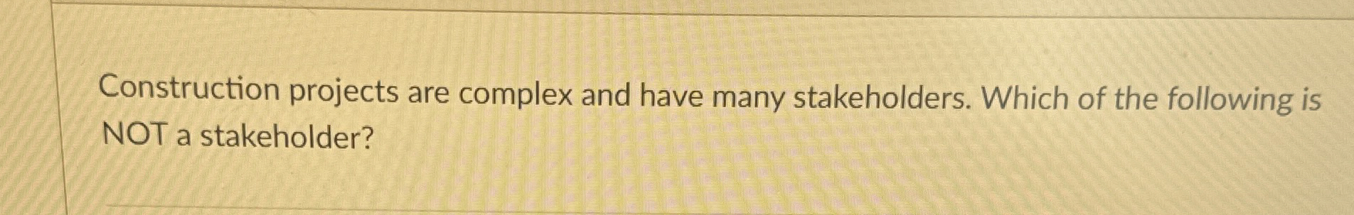 Solved Construction projects are complex and have many | Chegg.com