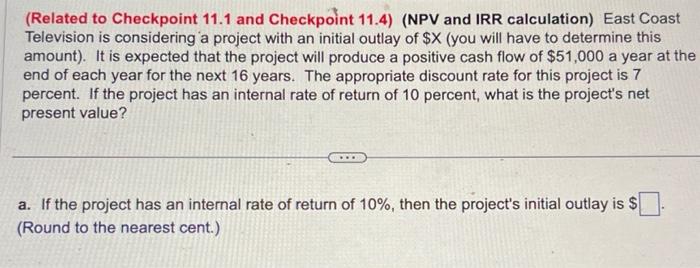 Solved (Related to Checkpoint 11.1 and Checkpoint 11.4) (NPV | Chegg.com