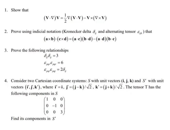 1. Show that (V⋅∇)V=21∇(V⋅V)−V×(∇×V) 2. Prove using | Chegg.com