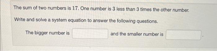 Solved The sum of two numbers is 17 . One number is 3 less | Chegg.com