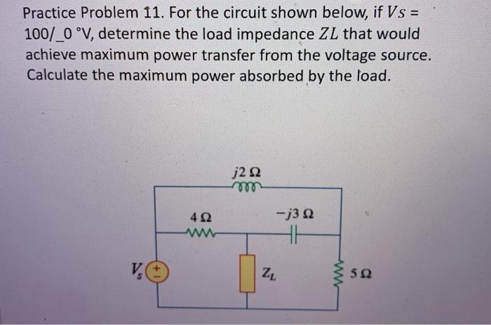 Solved Practice Problem 11. For the circuit shown below, if | Chegg.com Solved Practice Problem 11. For the circuit shown below, if | Chegg.com