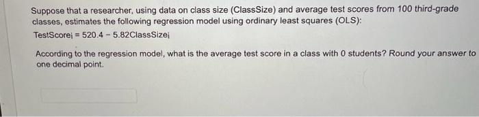 Solved Suppose that a researcher, using data on class size | Chegg.com
