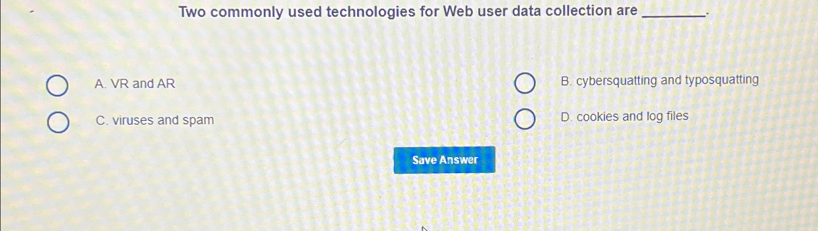 Solved Two commonly used technologies for Web user data | Chegg.com