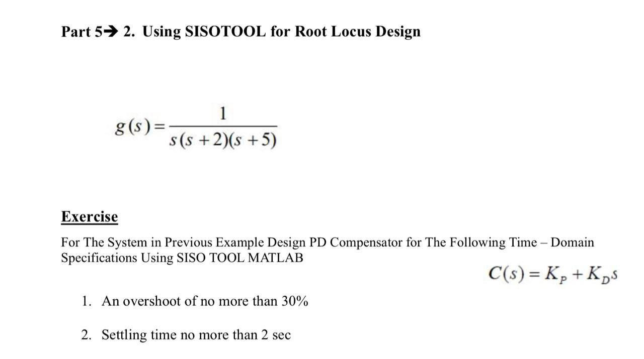 Solved Part 5→ 2. Using SISOTOOL for Root Locus Design | Chegg.com