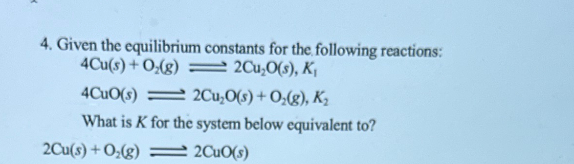 Solved Given the equilibrium constants for the following | Chegg.com