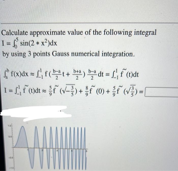 Solved Calculate approximate value of the following integral | Chegg.com