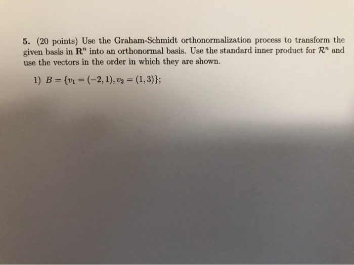 Solved 5. (20 points) Use the Graham-Schmidt | Chegg.com