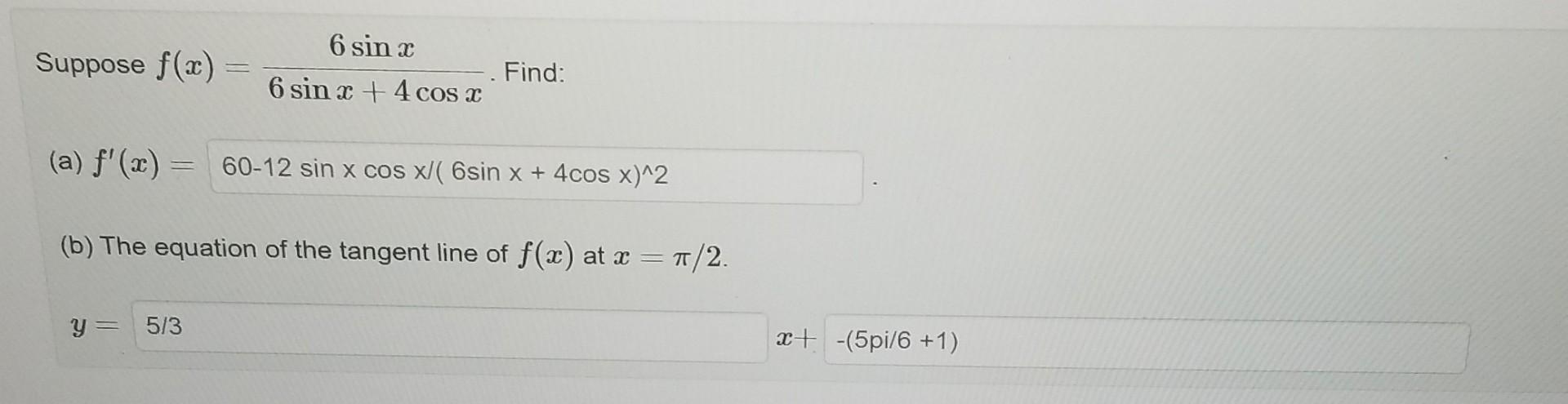 Solved Suppose f(x)=6sinx+4cosx6sinx. Find: (a) | Chegg.com