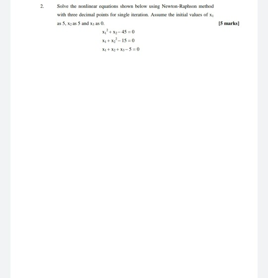 Solved 15 marks) Solve the nonlinear equations shown below | Chegg.com Solved 15 marks) Solve the nonlinear equations shown below | Chegg.com