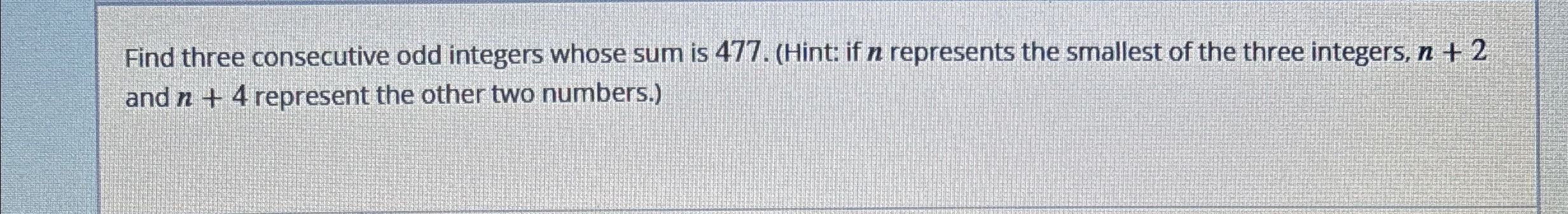 Solved Find three consecutive odd integers whose sum is | Chegg.com