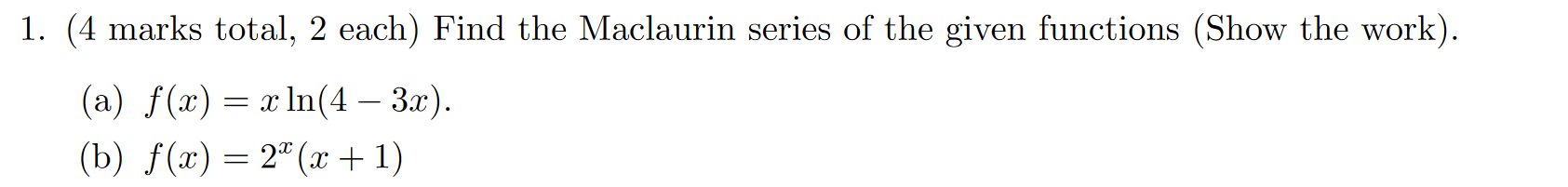 Solved (4 ﻿marks total, 2 ﻿each) ﻿Find the Maclaurin series | Chegg.com