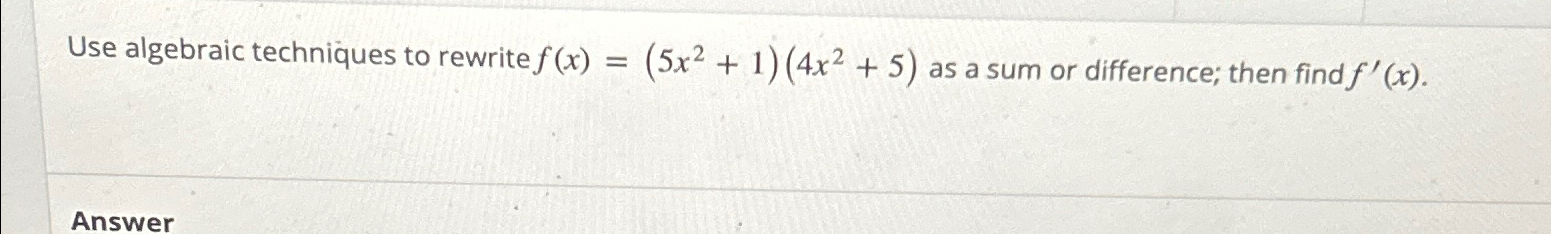 Solved Use algebraic techniques to rewrite | Chegg.com