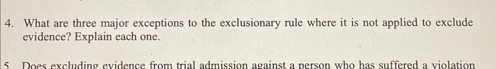 Solved What are three major exceptions to the exclusionary | Chegg.com